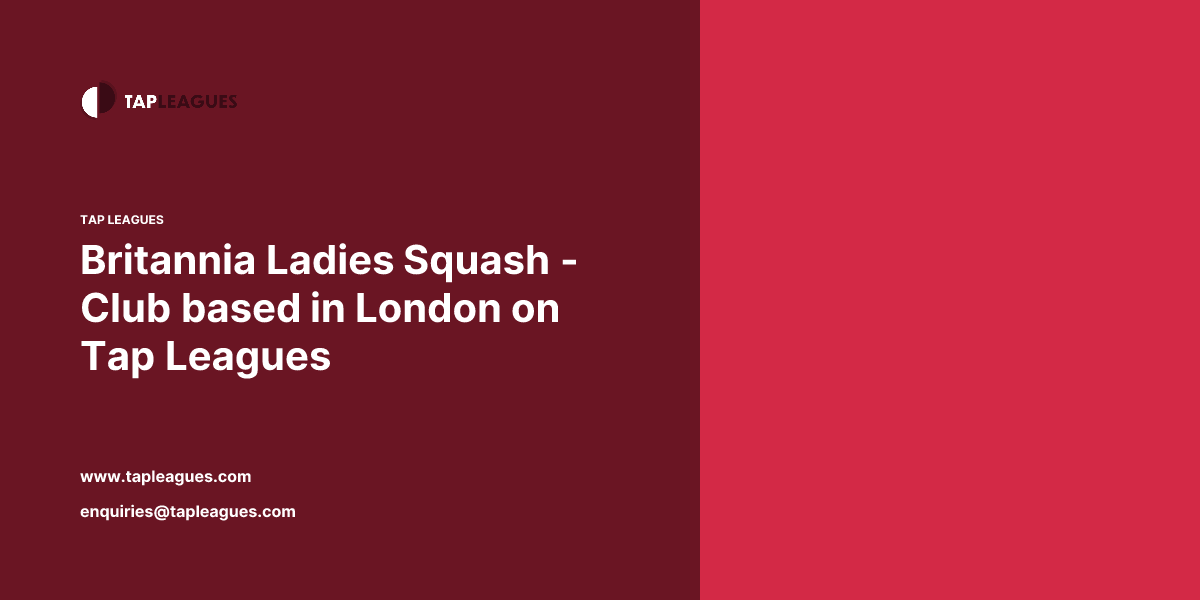 Britannia Ladies Squash - Club based in London on Tap Leagues