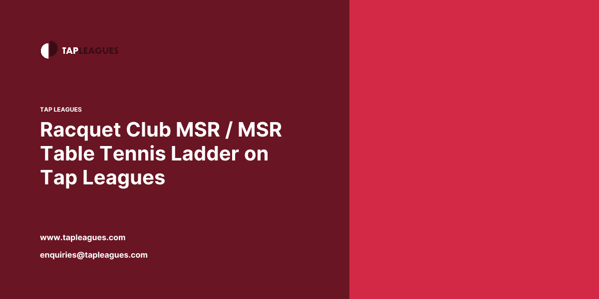 Racquet Club MSR / MSR Table Tennis Ladder on Tap Leagues