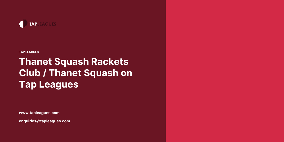 Thanet Squash Rackets Club / Thanet Squash on Tap Leagues