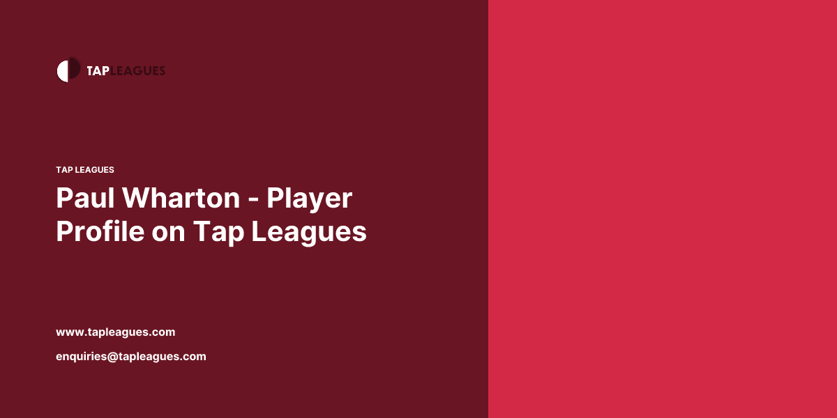 Paul Wharton - Player Profile on Tap Leagues