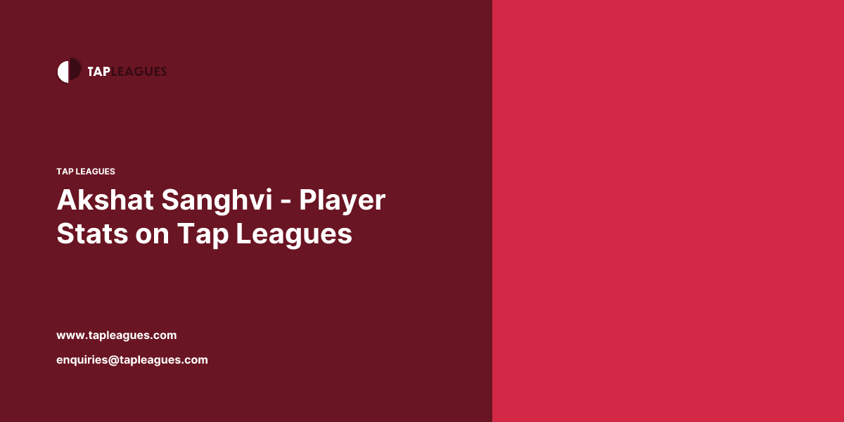 Akshat Sanghvi - Player Stats on Tap Leagues