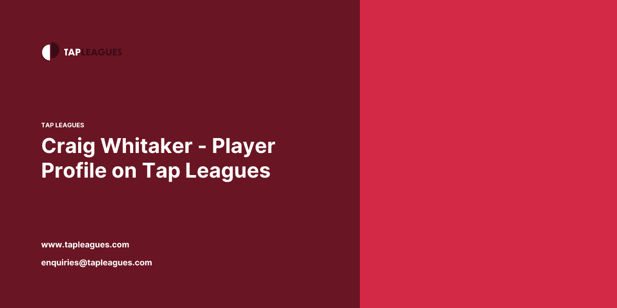 Craig Whitaker - Player Profile on Tap Leagues
